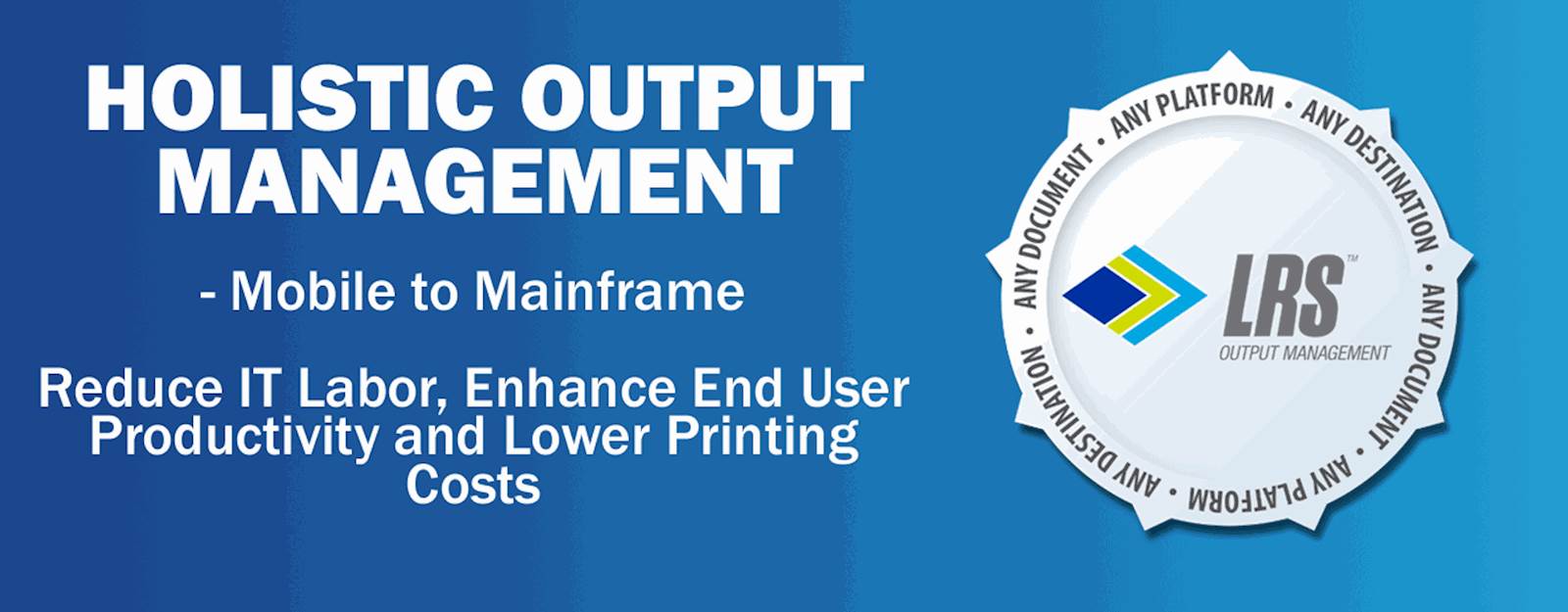 Business Value of Automated Output Management | LRS EOM